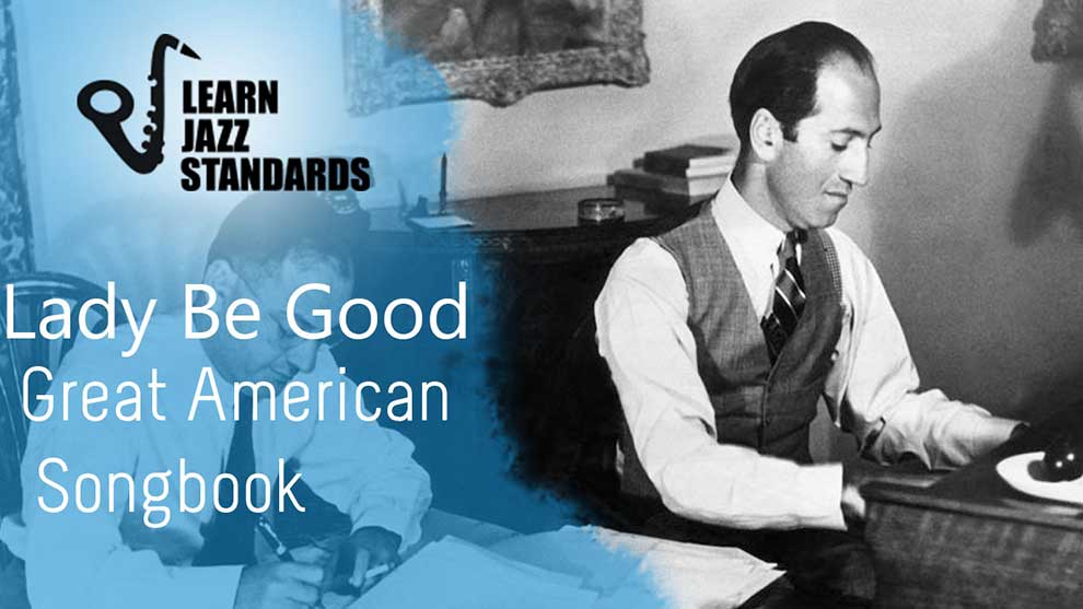 Lady Be Good - Learn Jazz Standards