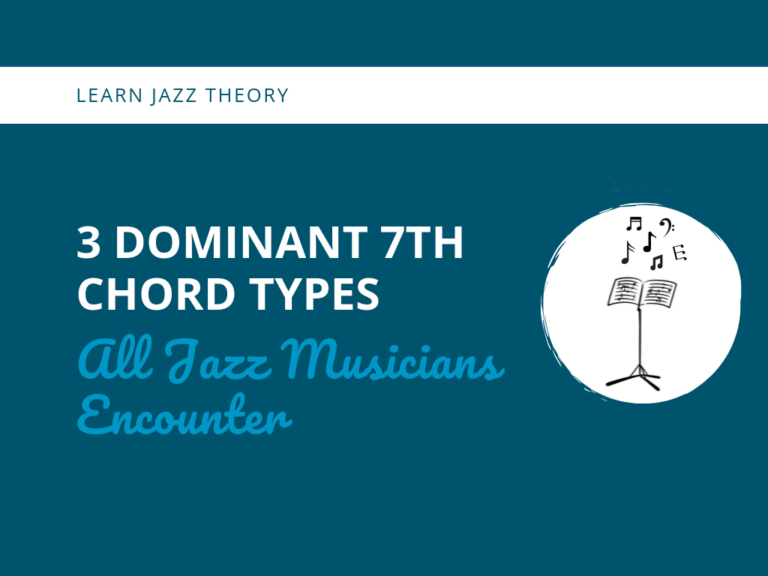 3 Dominant 7th Chord Types All Jazz Musicians Encounter - Learn Jazz ...